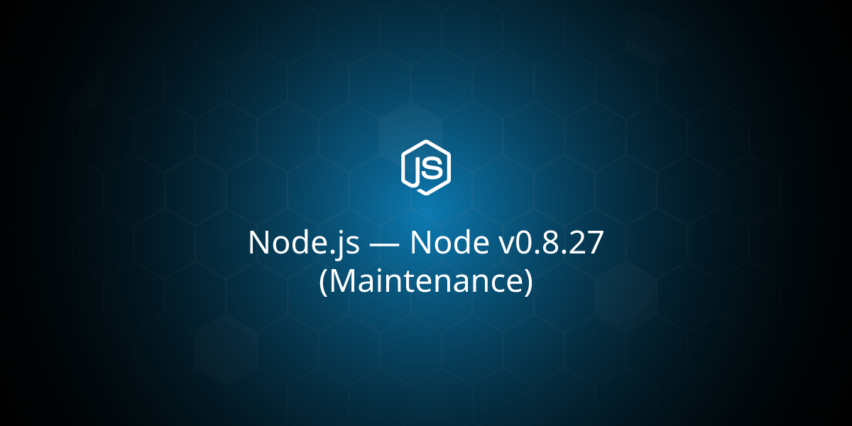 Node.js — Node v0.8.27 (Maintenance)